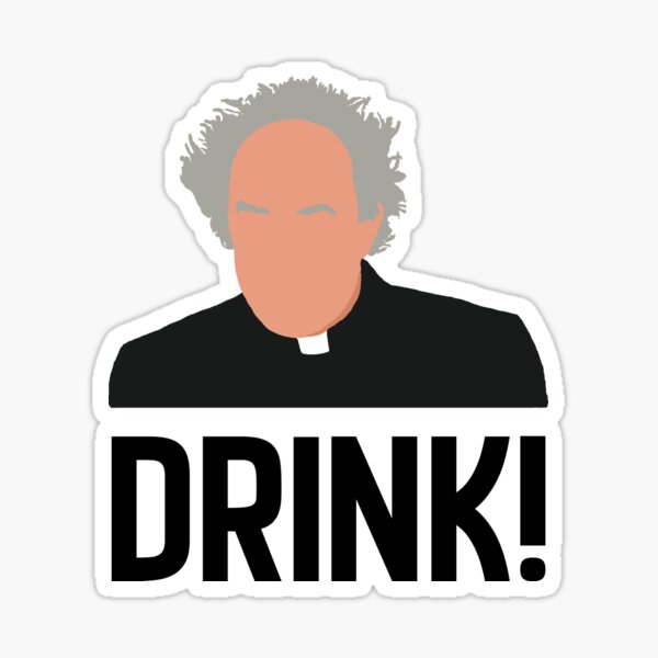 "Father Jack Drink!" Sticker for Sale by MovieFan77 | Redbubble