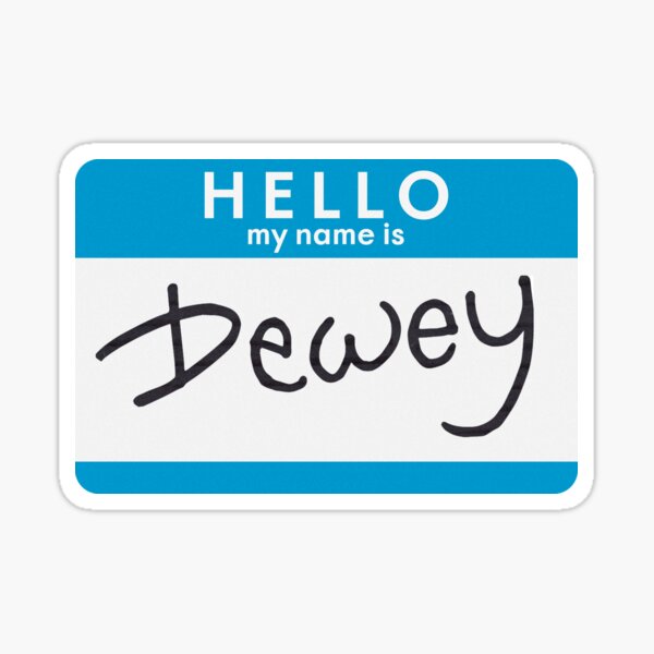 "HELLO my name is... Dewey" Sticker for Sale by jesimink | Redbubble