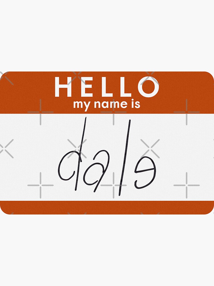 "HELLO my name is... Dale" Sticker for Sale by jesimink | Redbubble