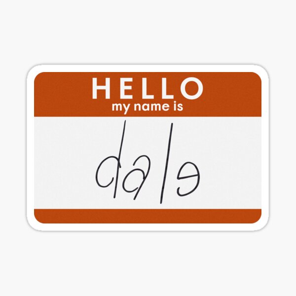 "HELLO my name is... Dale" Sticker for Sale by jesimink | Redbubble