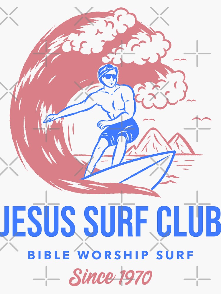 "JESUS SURF CLUB BIBLE WORSHIP SURF Christian Tees" Sticker by ...