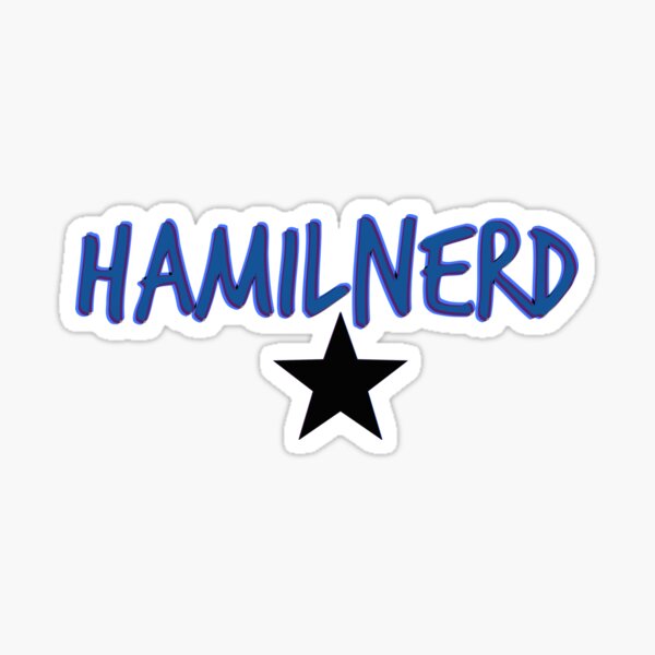 Hamilton Quote Stickers | Redbubble
