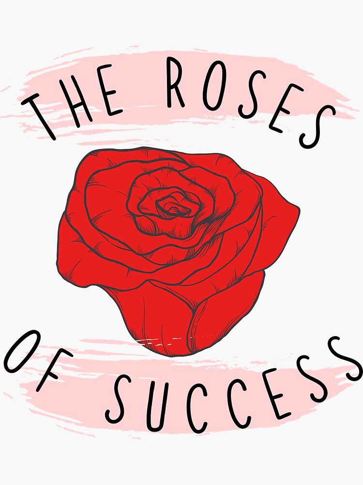 "The Roses Of Success" Sticker for Sale by inspiredtiger | Redbubble