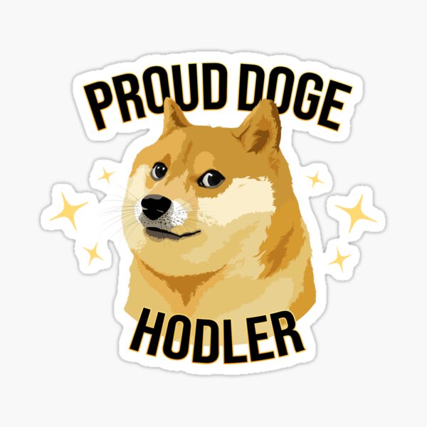 "Proud Doge Hodler" Sticker for Sale by pheoniic | Redbubble