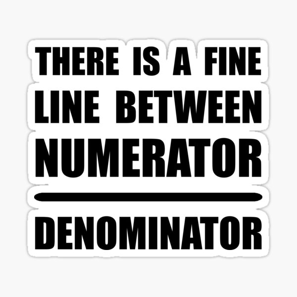 "Numerator Denominator" Sticker by TheBestStore | Redbubble