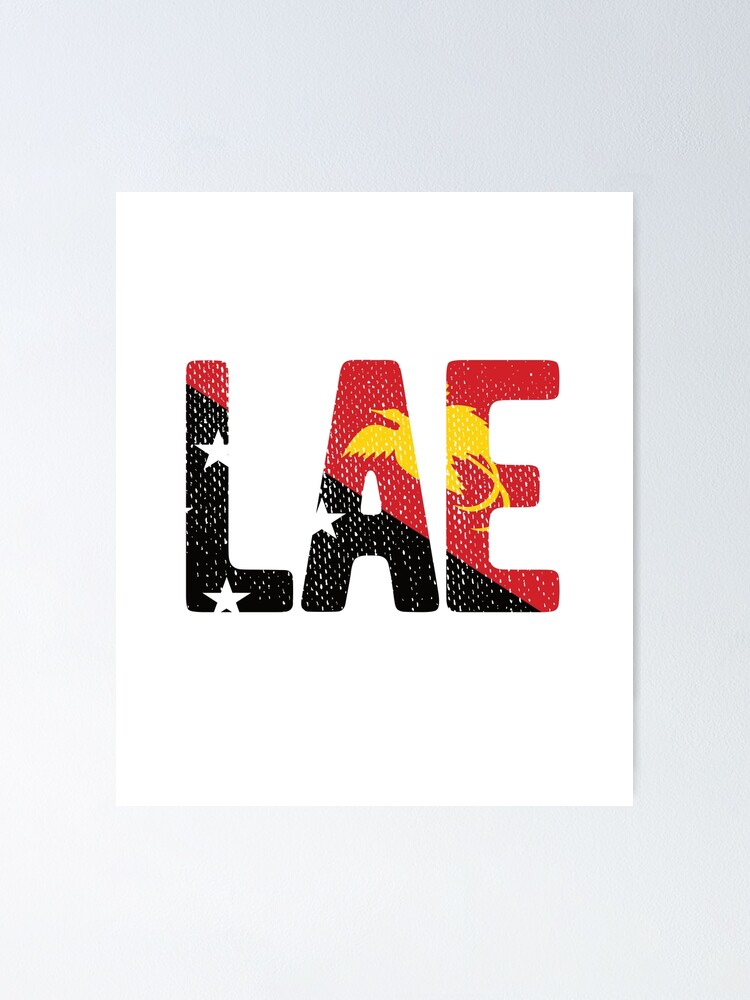 "LAE with Papua New Guinea Flag" Poster by PNG-pikinini | Redbubble