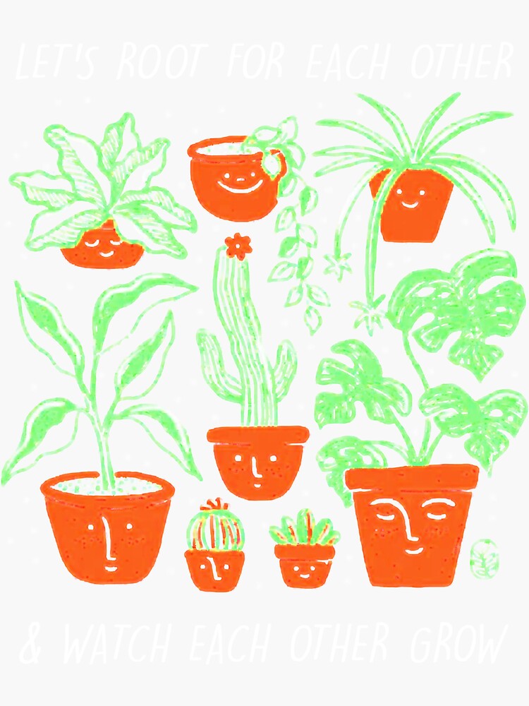 "Lets Root For Each Other And Watch Each Other Grow " Sticker by ...