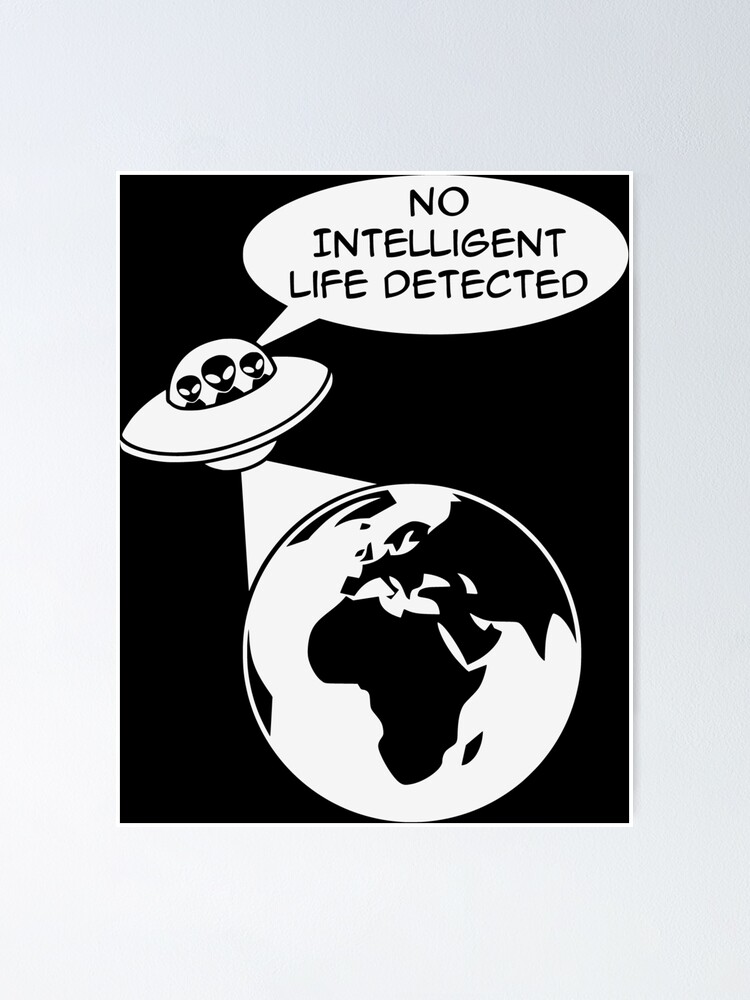 "UFO: No Intelligent Life Detected (Europe) " Poster by SpaceAlienTees ...