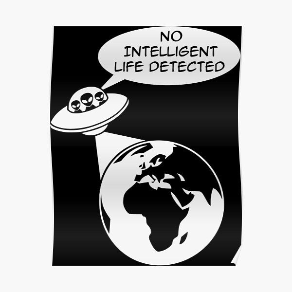 "UFO: No Intelligent Life Detected (Europe) " Poster by SpaceAlienTees ...