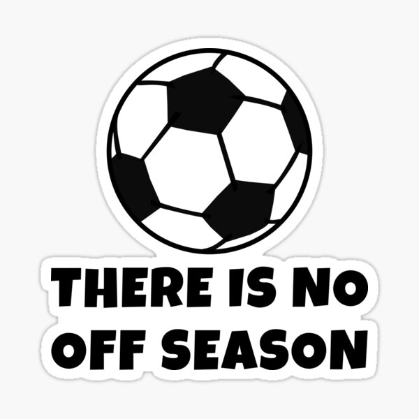 "There is no off-season" Sticker for Sale by TheGreenGoat | Redbubble