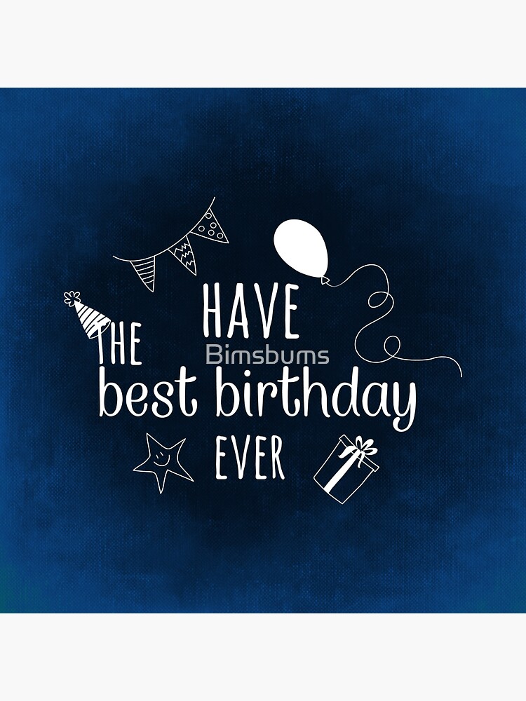 "Have the best birthday ever blue" Sticker for Sale by Bimsbums | Redbubble