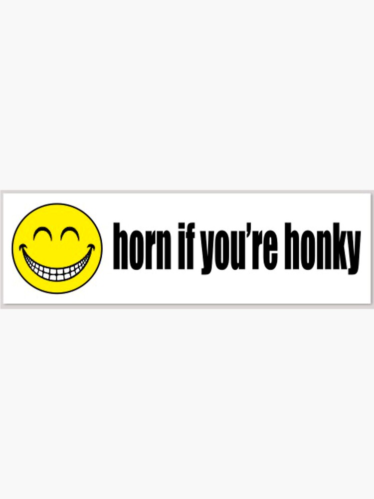 "horn if you’re honky" Sticker for Sale by alanxshby | Redbubble