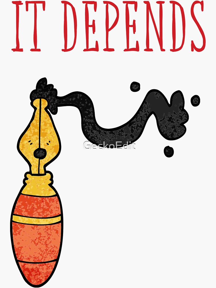 "It Depends Editors Swag" Sticker for Sale by GeckoEdit | Redbubble