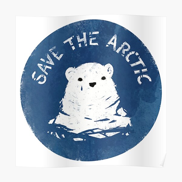 "SAVE THE ARCTIC" Poster by TrottingPencil | Redbubble