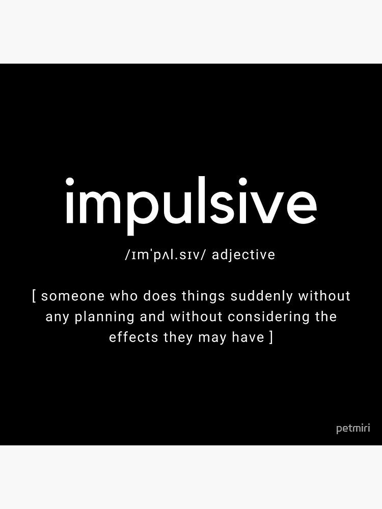 "Impulsive Word Definition" Sticker for Sale by petmiri | Redbubble