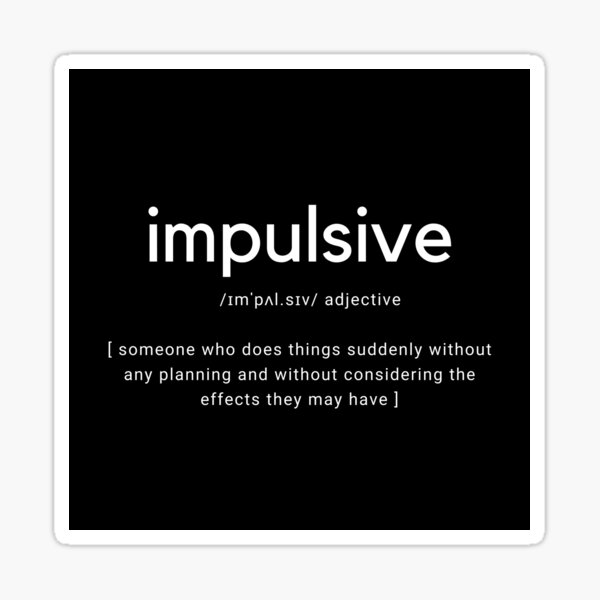 "Impulsive Word Definition" Sticker for Sale by petmiri | Redbubble