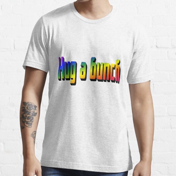 "Hug a Bunch" T-shirt for Sale by PharrisArt | Redbubble | hug a bunch ...