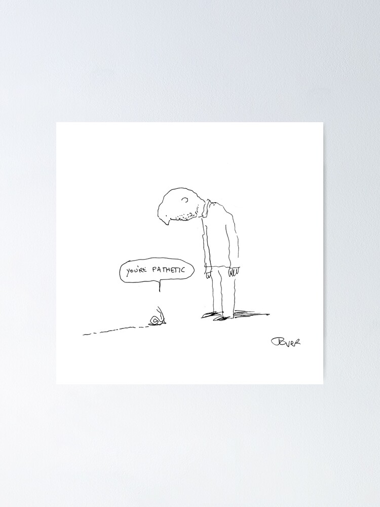 "pathetic" Poster by LouiJover | Redbubble