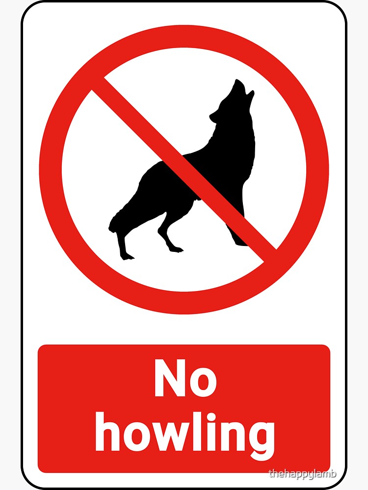 "Prohibited Sign - Not allowed - No howling" Sticker by thehappylamb ...
