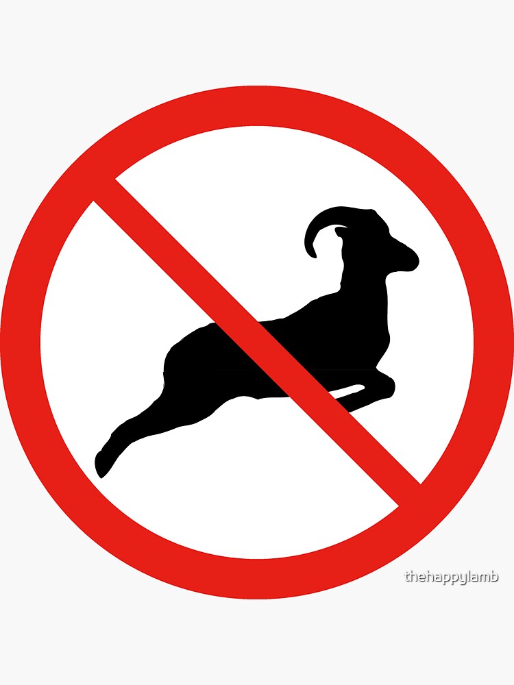 "Prohibited Sign Not allowed No acting the goat" Sticker for Sale by ...