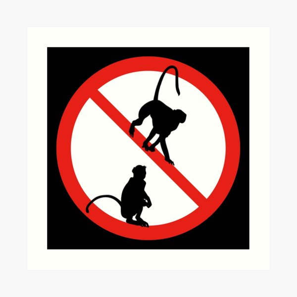 "Prohibited Sign Not allowed No acting the monkey" Art Print for Sale ...