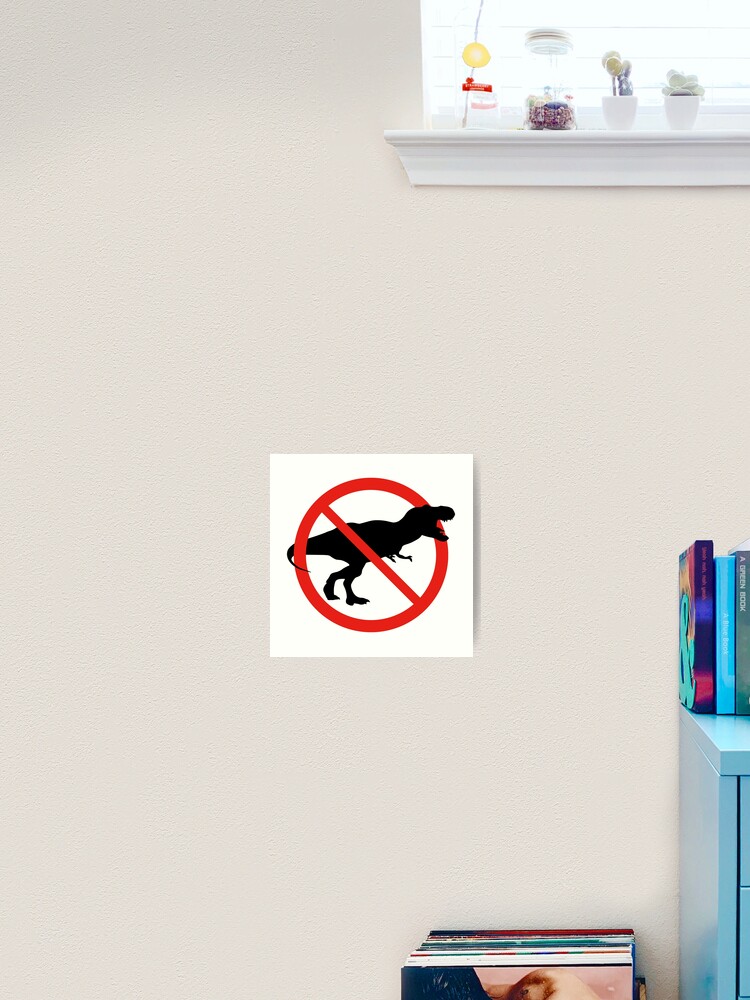 "Prohibited Sign Not Allowed No Dinosaurs Hunting Shouting T-Rex" Art ...