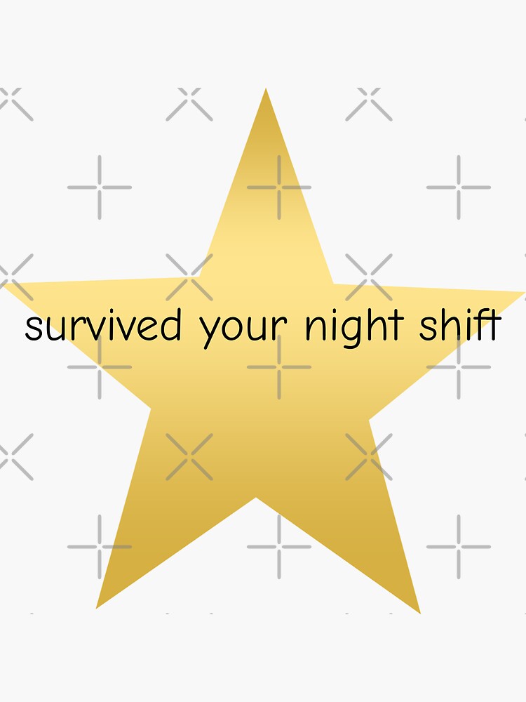 "survived your night shift funny gold star" Sticker for Sale by ...