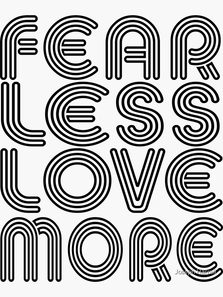 "Fear Less Love More" Sticker for Sale by jkingsart | Redbubble