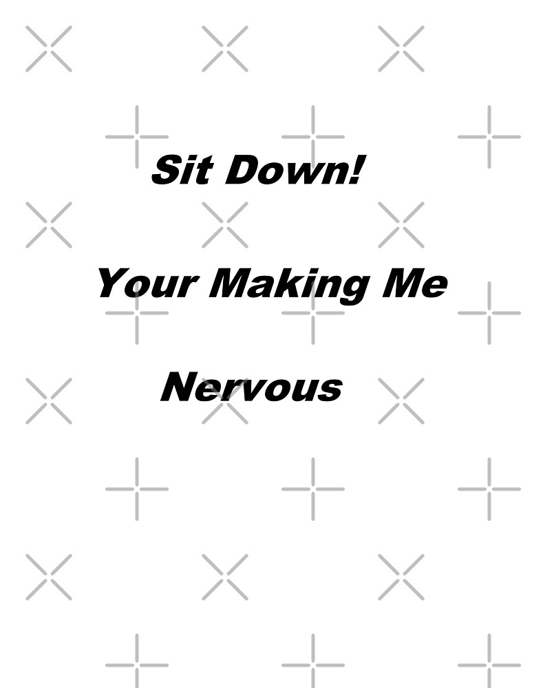 Just Sit Please By Whatisdesign Redbubble