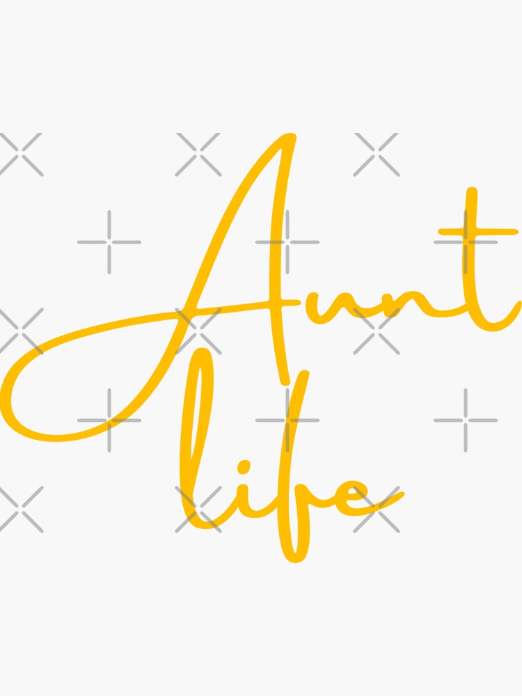 "Aunt life" Sticker by Learntobeamom | Redbubble