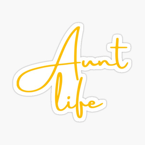 "Aunt life" Sticker by Learntobeamom | Redbubble
