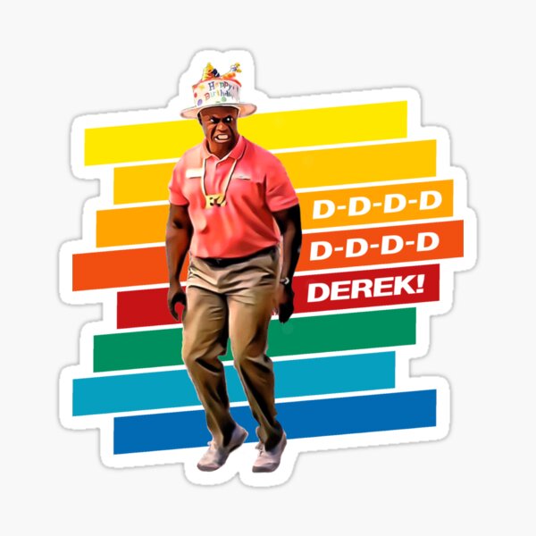 "D-D-D-D-D-D-D-D Derek! - Captain Holt - Brooklyn Nine Nine" Sticker ...