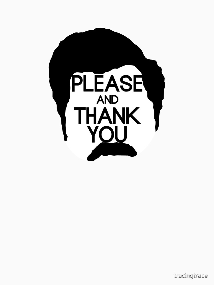 "Ron Swanson - Please and thank you" T-shirt by tracingtrace | Redbubble