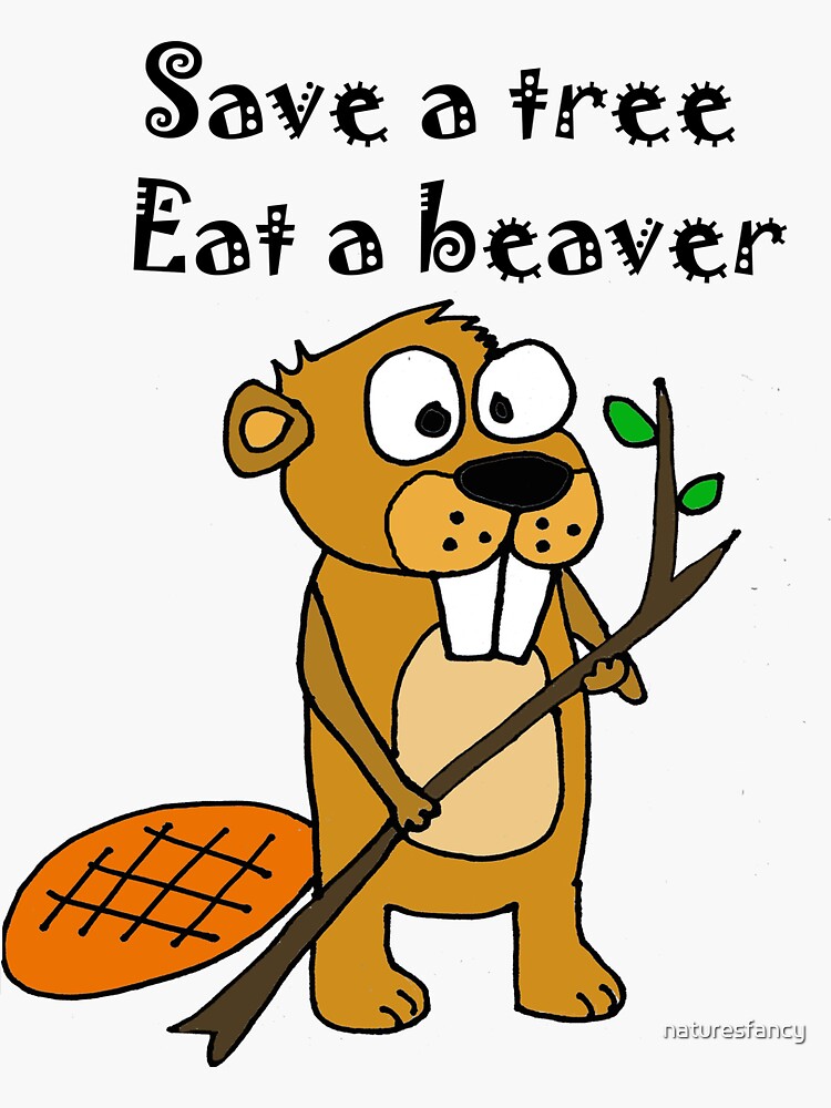 "Funny Save a Tree, Eat a Beaver Cartoon" Sticker for Sale by ...