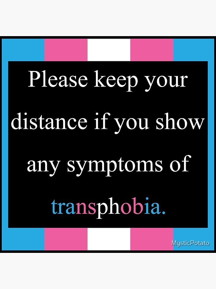 "SYMPTOMS OF TRANSPHOBIA" Poster by MysticPotato | Redbubble