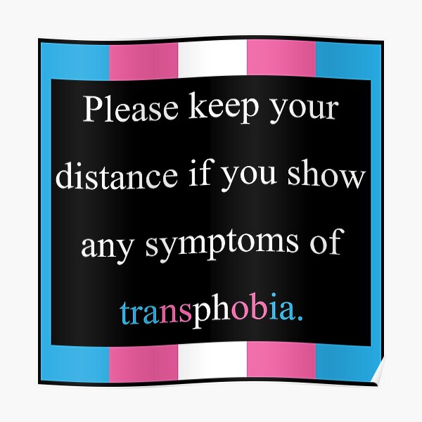 "SYMPTOMS OF TRANSPHOBIA" Poster by MysticPotato | Redbubble