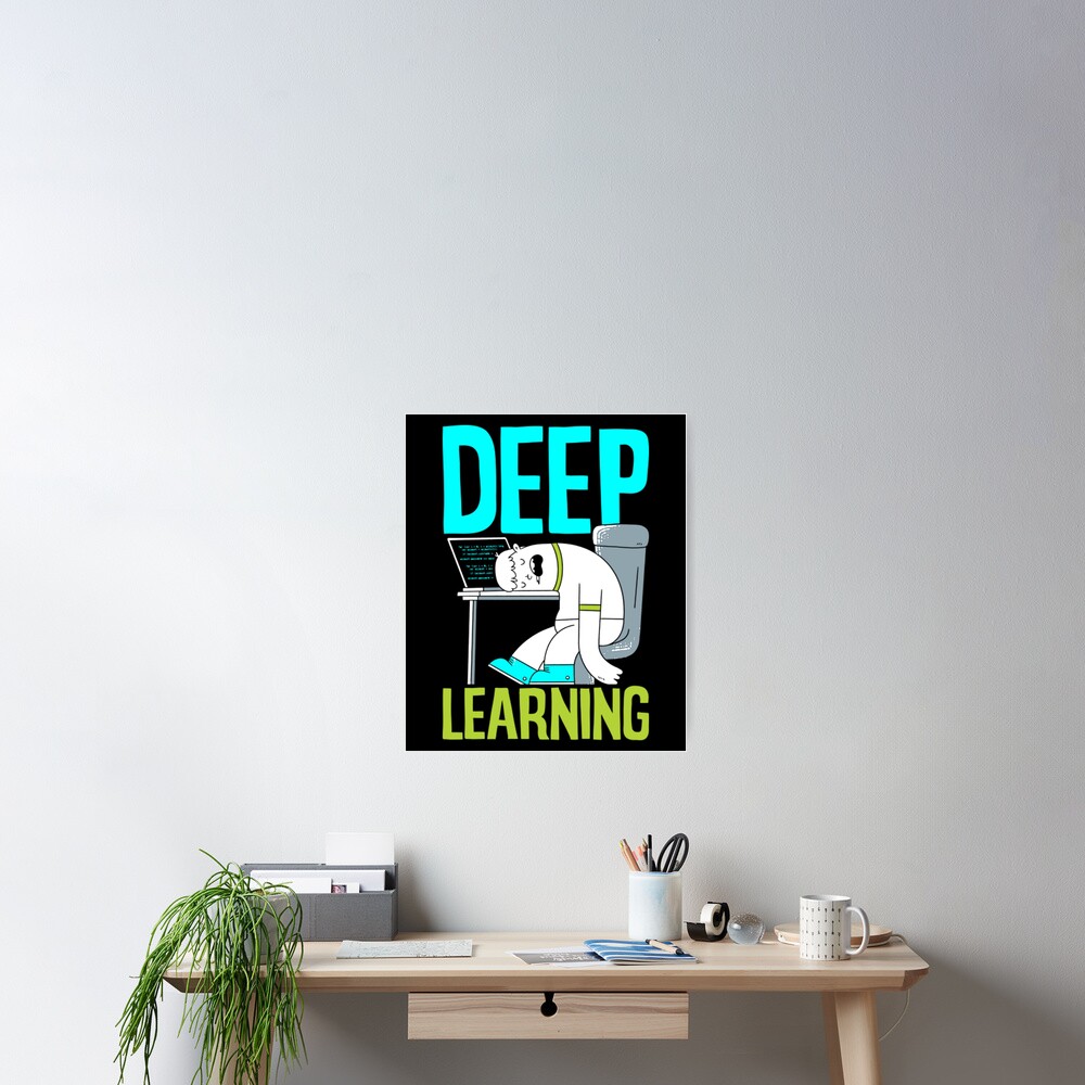 "Deep Learning Funny Artificial Intelligence Machine Learning" Poster ...
