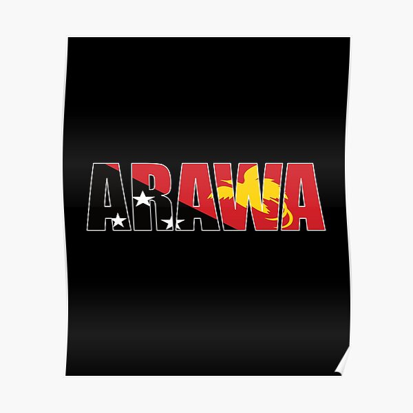 "Arawa with Papua New Guinea Flag" Poster for Sale by PNG-pikinini ...
