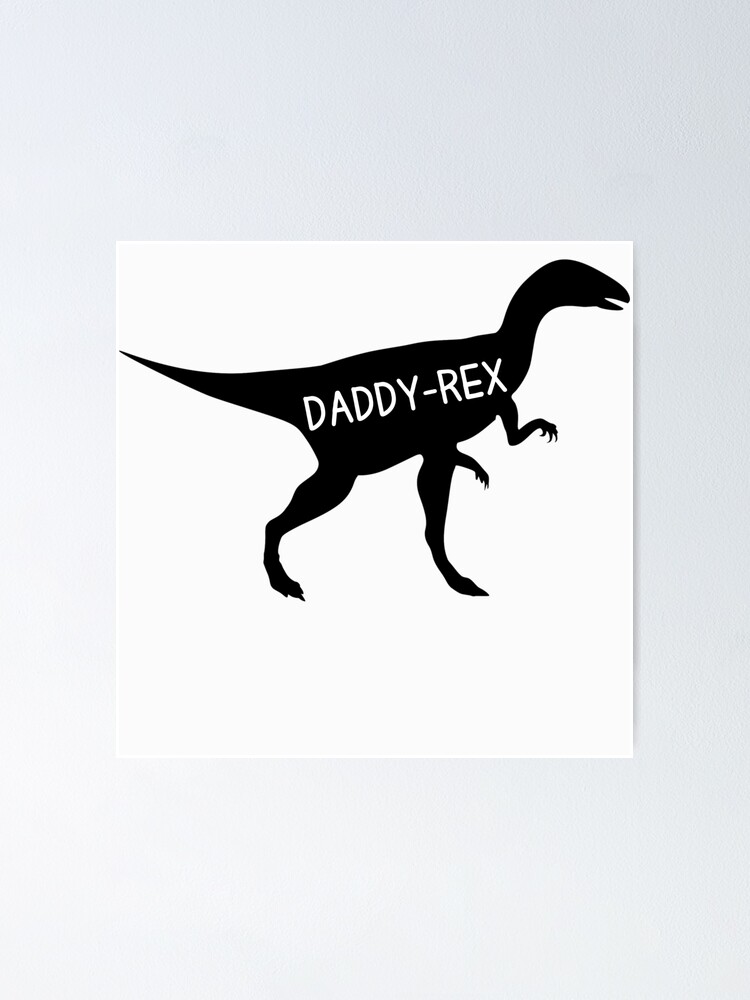 "Daddy-Rex-Dinosaur- Tyrannosaurus Rex" Poster by DiensDesign | Redbubble
