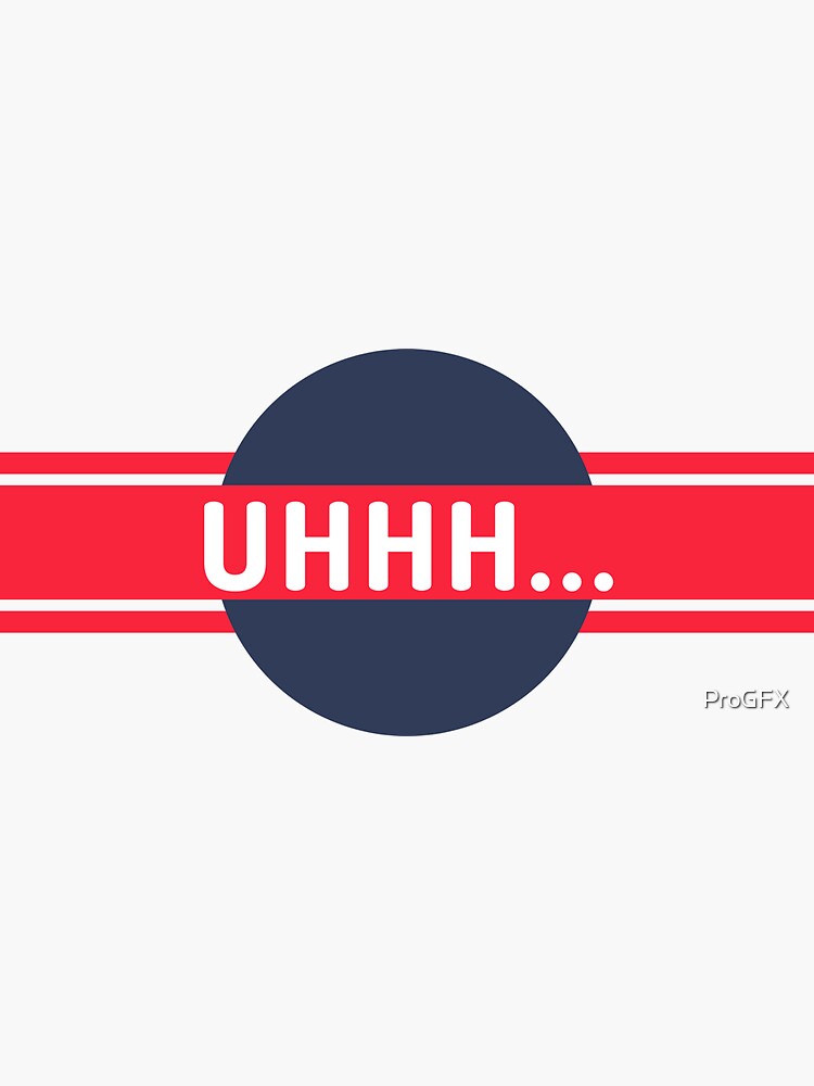 "Uhhh" Sticker for Sale by ProGFX | Redbubble