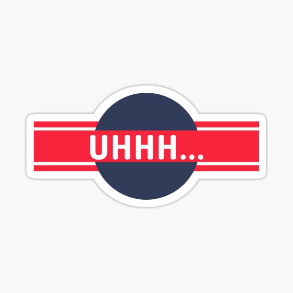 "Uhhh" Sticker for Sale by ProGFX | Redbubble