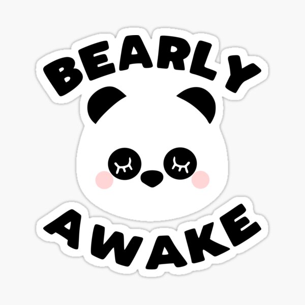 "Bearly Awake - funny sleep lover slogan" Sticker for Sale by kapotka ...