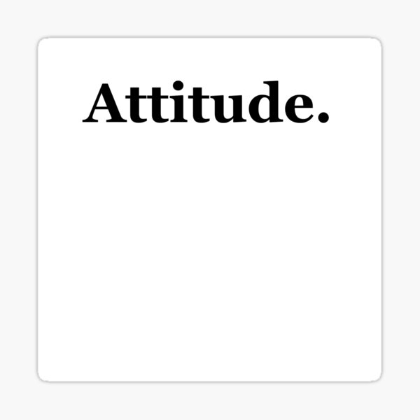 "Attitude." Sticker for Sale by Cutecrossbow | Redbubble