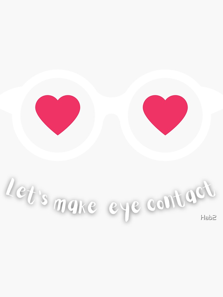"let's make eye contact . Black" Sticker for Sale by Hab2 | Redbubble