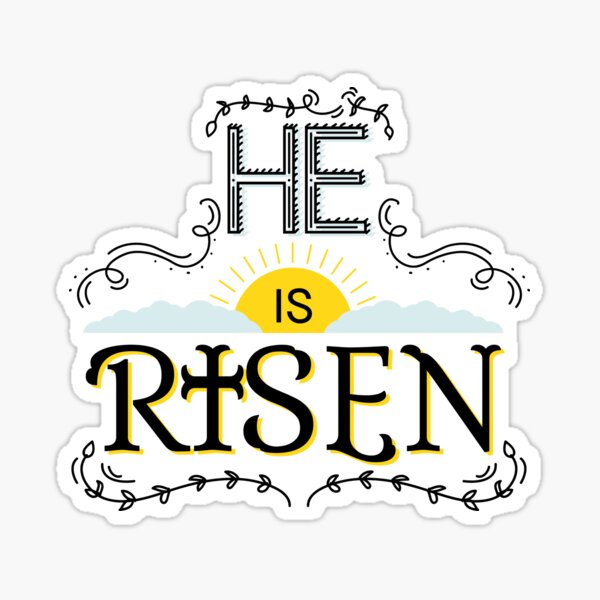 "He is Risen" Sticker for Sale by Troy Green | Redbubble