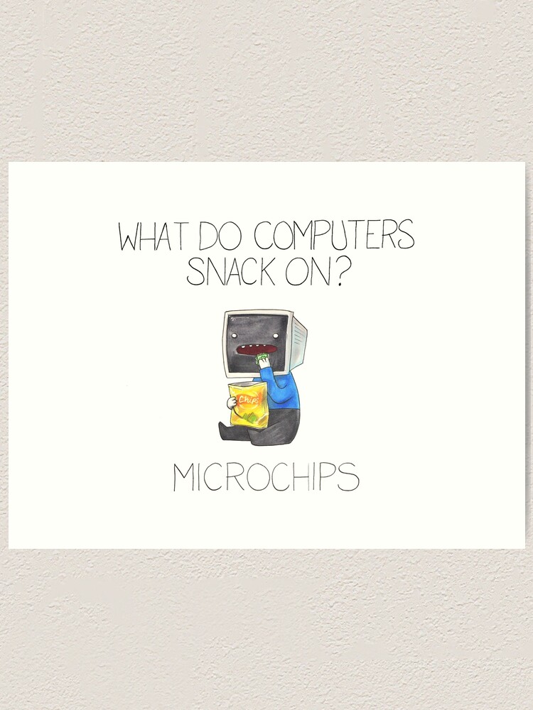 "What do computers snack on?" Art Print for Sale by cheezup | Redbubble