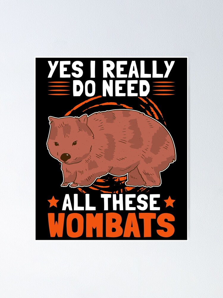 "I need wombat marsupial Australia saying" Poster for Sale by madgrfx ...