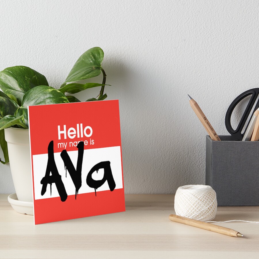 "Hello My Name is Ava Ava Name Tag" Art Board Print by Mooostickers ...
