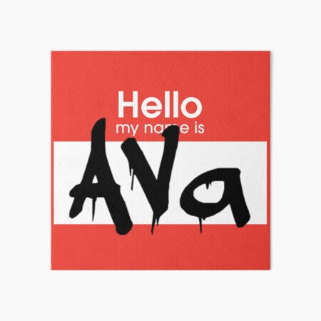"Hello My Name is Ava Ava Name Tag" Art Board Print by Mooostickers ...