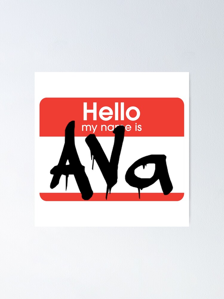 "Hello My Name is Ava Ava Name Tag" Poster for Sale by Mooostickers ...